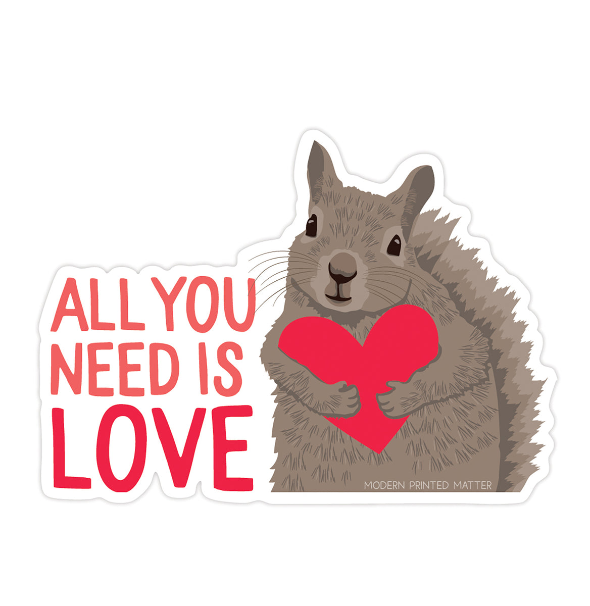 ALL YOU NEED IS LOVE STICKER – Modern Printed Matter