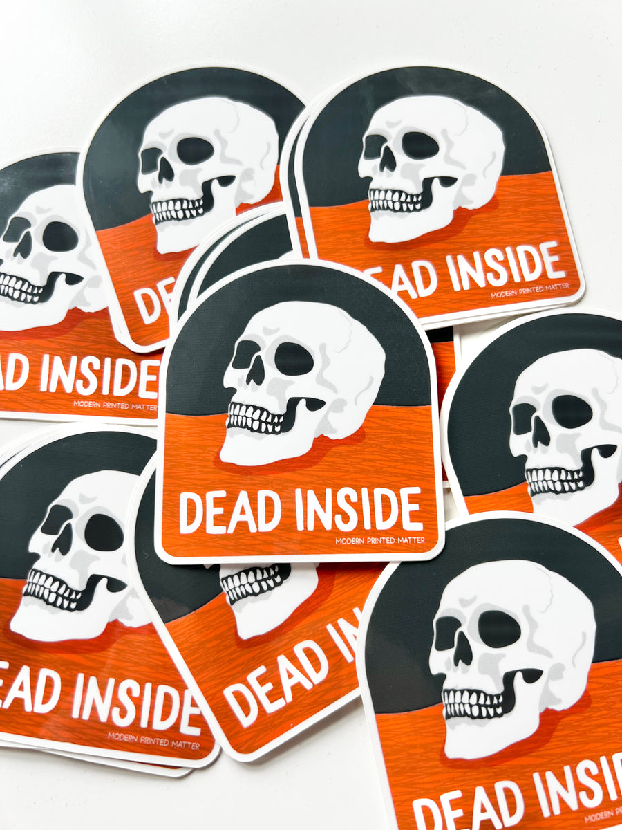 DEAD INSIDE STICKER – Modern Printed Matter
